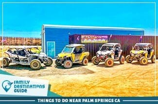 Things to Do Near Palm Springs CA