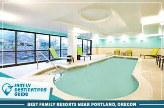 Best Family Resorts Near Portland Oregon