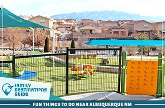 Fun Things To Do Near Albuquerque NM