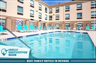 Best Family Hotels In Nevada