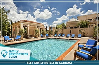 Best Family Hotels In Alabama