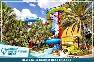 Best Family Resorts Near Orlando