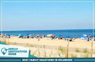 Best Family Vacations In Delaware