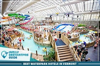 Best Waterpark Hotels In Vermont 
