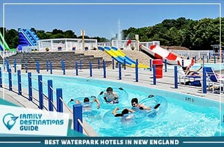 Best Waterpark Hotels In New England