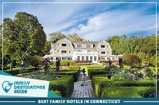 Best Family Hotels In Connecticut