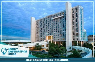 Best Family Hotels In Illinois