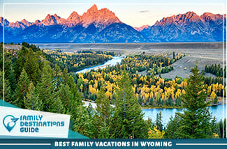 Best Family Vacations In Wyoming