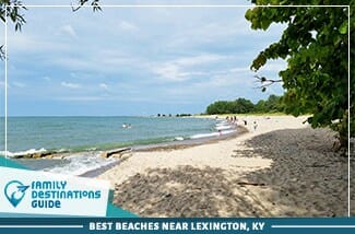Best Beaches Near Lexington, KY
