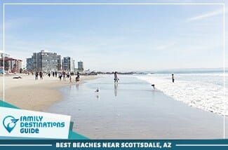 Best Beaches Near Scottsdale, AZ