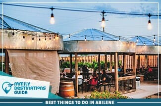 best things to do in abilene