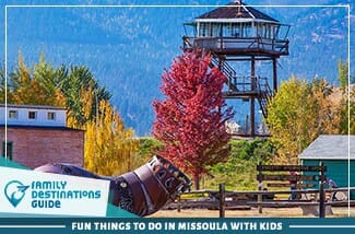 fun things to do in missoula with kids