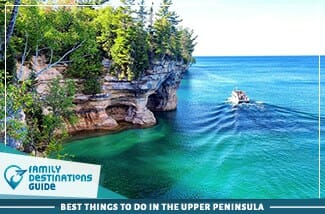best things to do in the upper peninsula