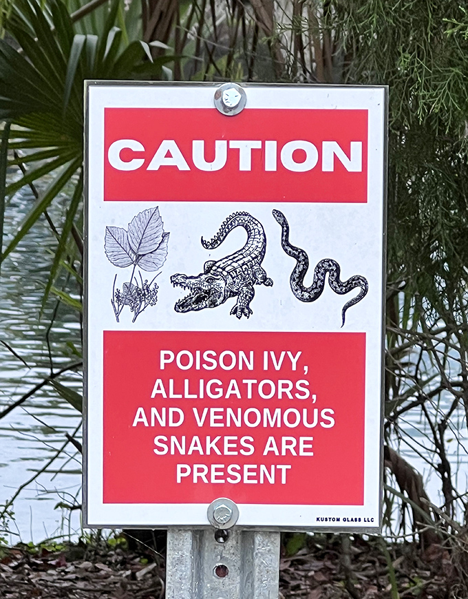 Florida's version of a welcome sign: "Come for the beautiful nature, stay because you're hiding from the alligator."