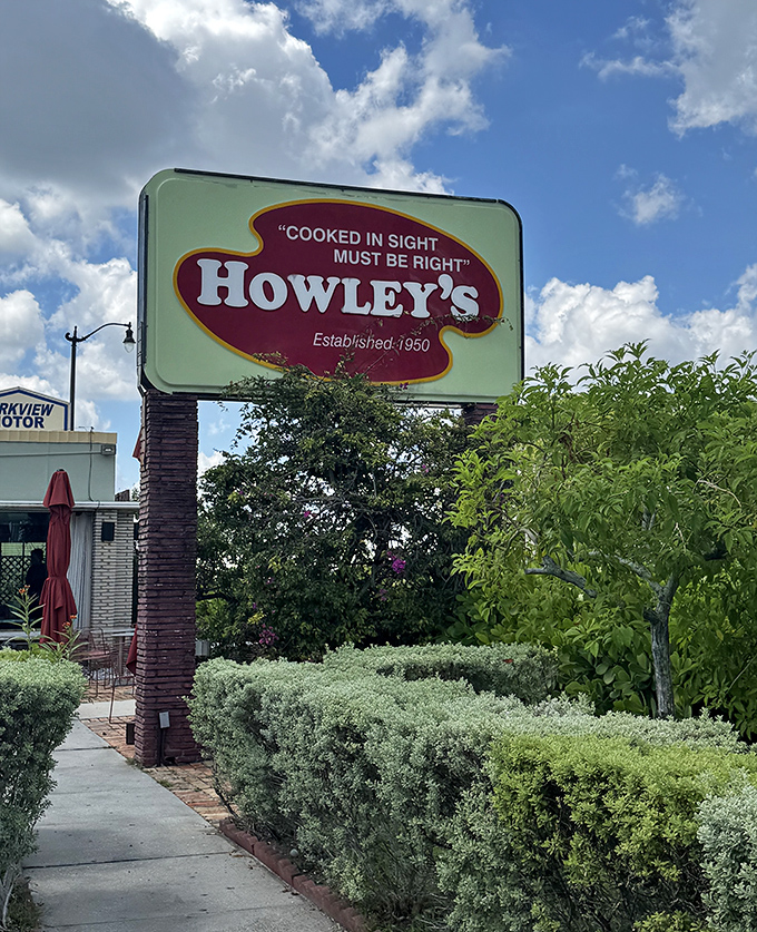 "Cooked in sight must be right" &ndash; Howley's vintage sign promises transparency and quality that's been delivered since Eisenhower was president.