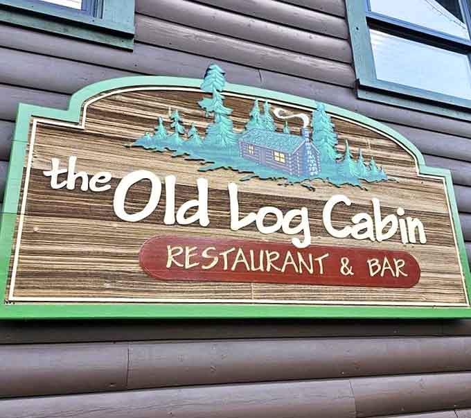 Truth in advertising: The Old Log Cabin's sign promises exactly what you'll find inside, a rare guarantee in today's world.