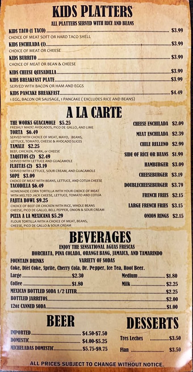 A menu that reads like a greatest hits album of Mexican comfort food. The prices might make you think you've time-traveled back a decade or two!