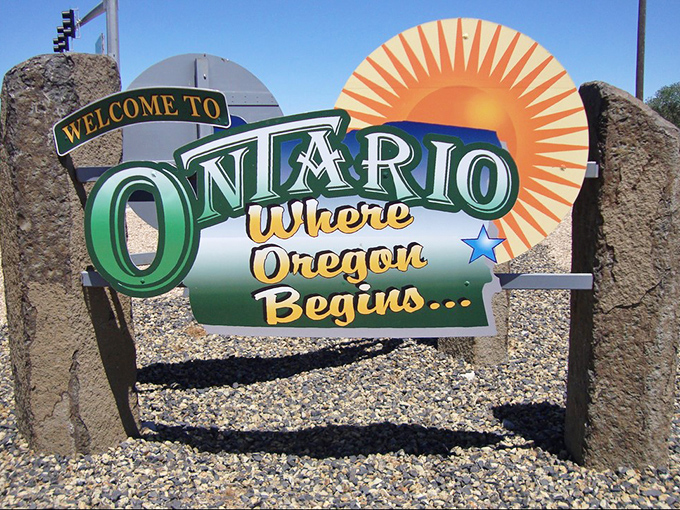 Ontario's welcome sign says it all &ndash; here's where Oregon begins, and where your retirement dollars can stretch across state lines.
