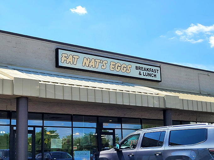Fat Nat's Eggs: Where the name tells you exactly what they do best. Simple signage, extraordinary breakfast, and a parking lot that's never empty.