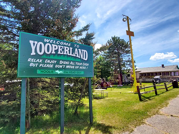 "Welcome to Yooperland: Relax, Enjoy, Spend All Your Cash, But Please Don't Move Up Here!" Honesty in advertising at its finest.