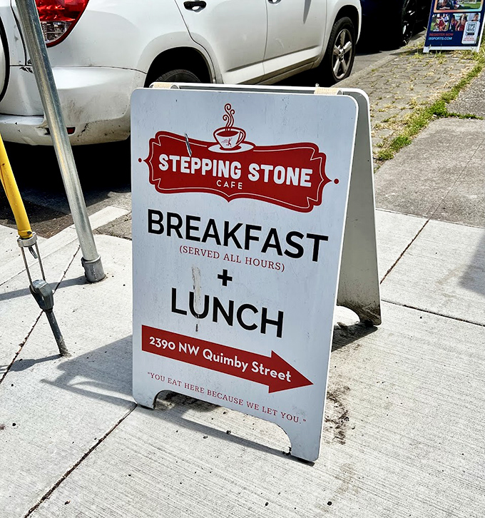 The sidewalk signage equivalent of a friendly wave. "You eat here because we let you" sets the tone for Portland's breakfast attitude.