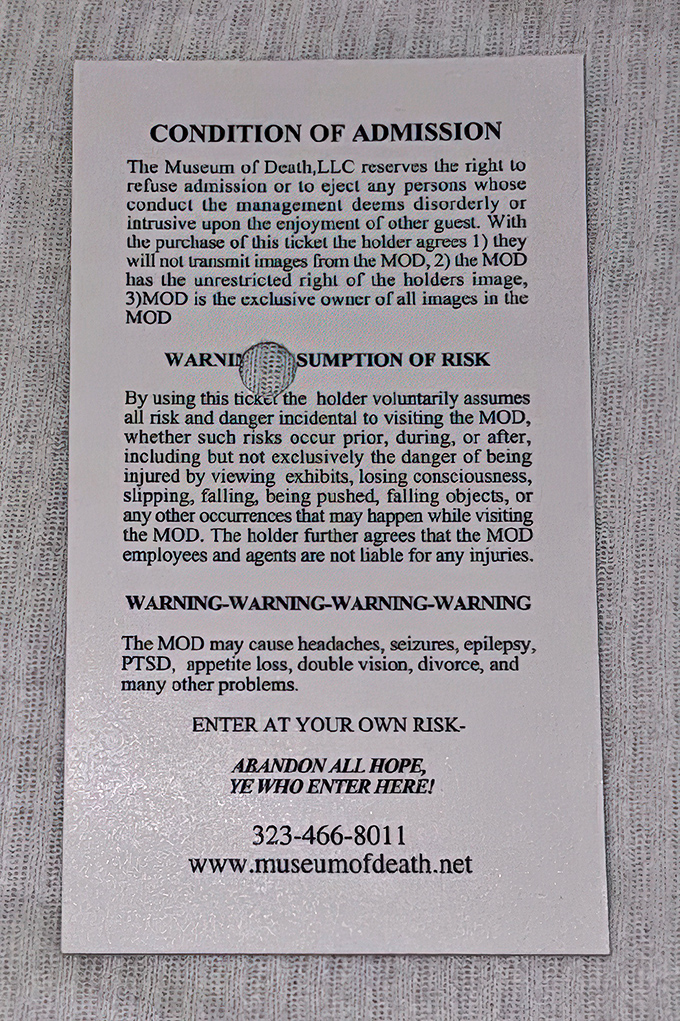 The admission ticket comes with more warnings than a prescription medication. "Abandon all hope, ye who enter here" indeed!