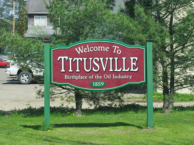 Titusville proudly announces its claim to fame without pretension&mdash;like someone who casually mentions their Nobel Prize only when it becomes relevant to the conversation. 