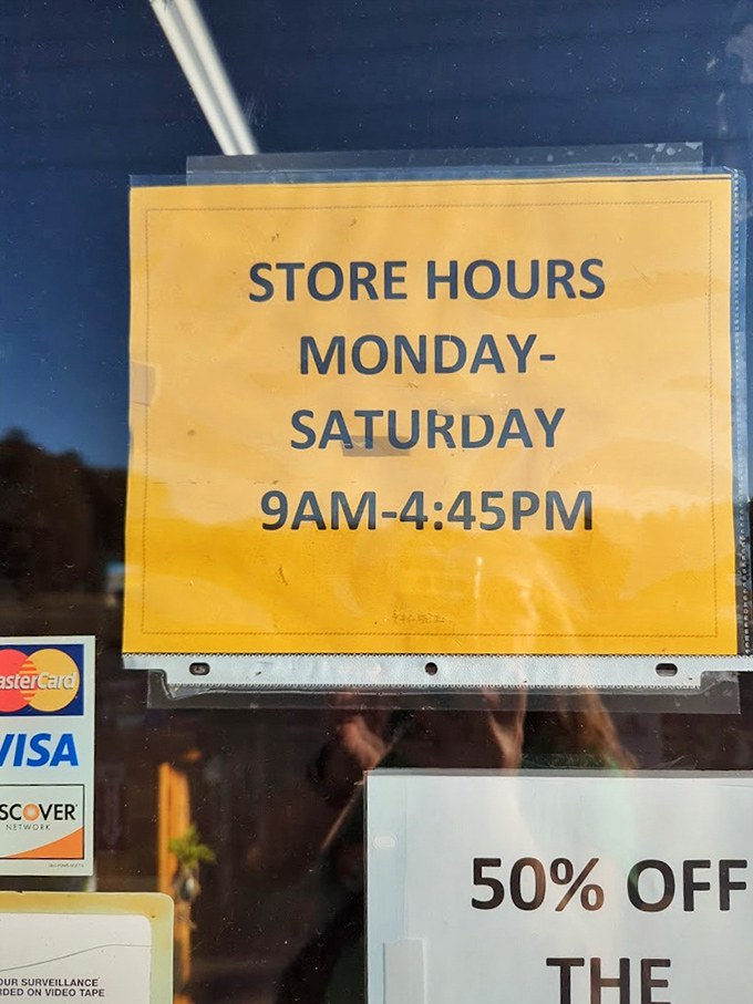 Store hours that end at 4 PM&mdash;because even treasure hunters need to be home in time for dinner and the evening news.