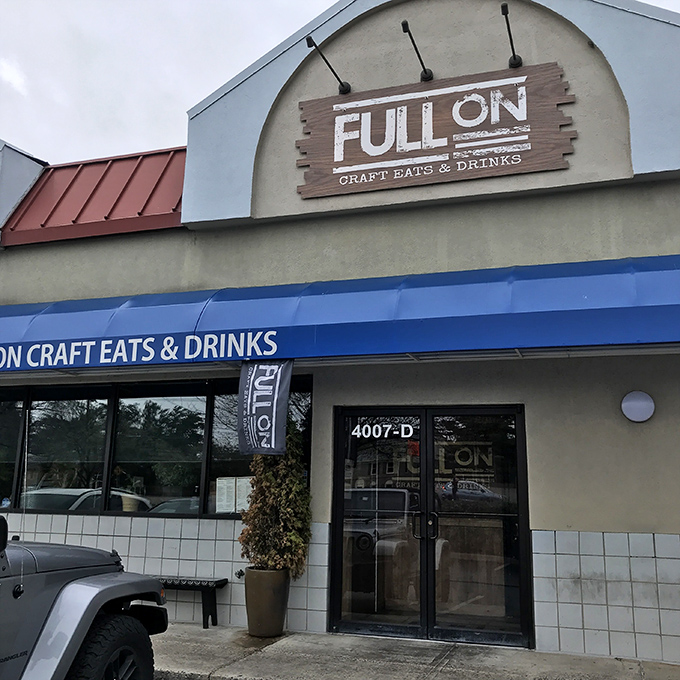 Full On's modest exterior promises craft eats that deliver on every delicious, carefully prepared bite.