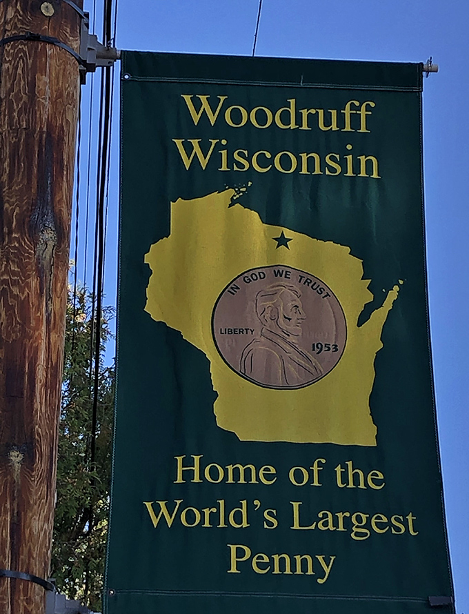 Woodruff proudly flies its colors, featuring the penny that put this Northwoods town on the map&mdash;literally.